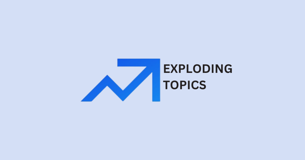 Exploding Topics 2025: Find The Trends In Your Niche